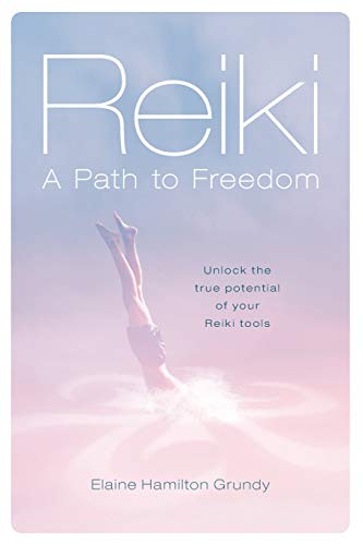 Reiki - A Path to Freedom: Unlock the true potential of your Reiki ...