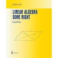 Linear Algebra Done Right (Undergraduate Texts in Mathematics): Axler, Sheldon: 9780387982588 ...