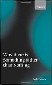 Amazon.com: Why There Is Something Rather than Nothing (9780199270507 ...