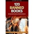 120 Banned Books: Censorship Histories of World Literature: Karolides ...