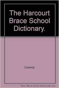 The Harcourt Brace School Dictionary.: Cassidy: 9780153211485: Amazon ...
