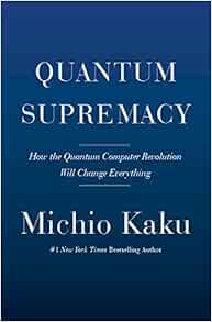 Amazon.com: Quantum Supremacy: How the Quantum Computer Revolution Will Change Everything ...