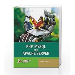 PHP, Mysql and Apache Server [Paperback] [Jan 01, 2015] Prof. Shashi ...