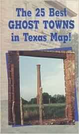 The 25 Best Ghost Towns in Texas Map!: None: Amazon.com: Books