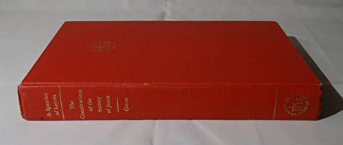 The Constitutions of the Society of Jesus: Ganss, George E. ( St ...