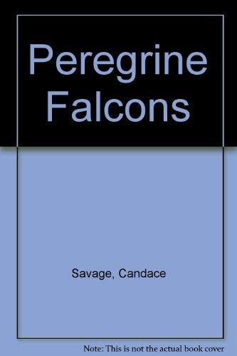 Peregrine Falcons: Savage, Candace: 9780709049739: Amazon.com: Books
