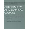 Christianity and Classical Culture: A Study of Thought and Action from ...