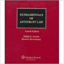 Fundamentals of Antitrust Law: Hovenkamp, Ben and Dorothy Willie Chair ...