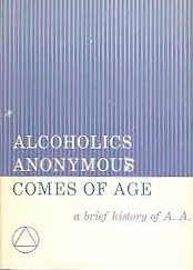 Alcoholics Anonymous Comes Of Age: A... book