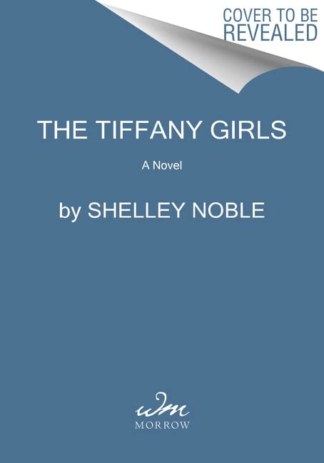 Amazon.com: The Tiffany Girls: A Novel: 9780063252448: Noble, Shelley ...
