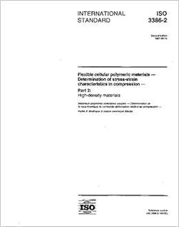 ISO 3386-2:1997, Flexible cellular polymeric materials - Determination ...