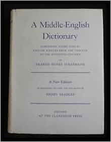 A Middle-English Dictionary, Containing Words Used by English Writiers ...