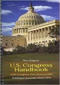 The Original U.S. Congress Handbook 2007: 110th Congress First Session ...