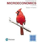 Amazon.com: Foundations of Microeconomics [RENTAL EDITION]: 9780135917725: Bade, Robin, Parkin ...