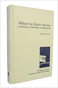 William Le Baron Jenney: A Pioneer of Modern Architecture (Architecture ...