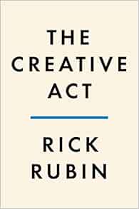 The Creative Act: A Way of Being: Rubin, Rick: 9780593652886: Amazon ...