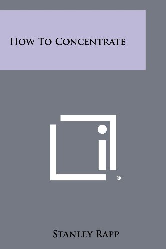 How to Concentrate: Rapp, Stanley: 9781258459505: Amazon.com: Books