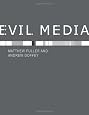 Evil Media (The MIT Press): Matthew Fuller, Andrew Goffey ...