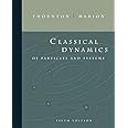 Classical Dynamics of Particles and Systems: Thornton, Stephen, Marion ...