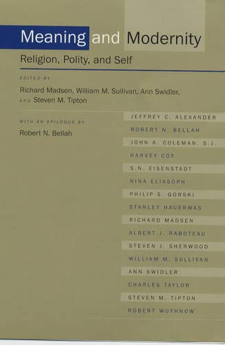 Meaning and Modernity: Religion, Polity, and Self: Bellah, Robert N ...