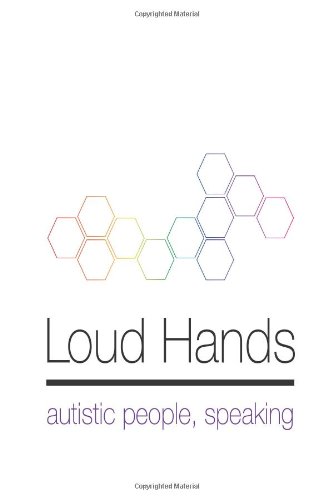 Loud Hands: Autistic People, Speaking: Bascom, Julia: 9781938800023 ...