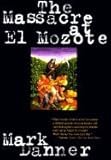 The Massacre at El Mozote: Mark Danner: 9780679755258: Amazon.com: Books