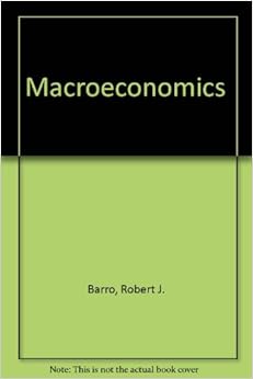 Macroeconomics: Barro, Robert J.: 9780471599531: Amazon.com: Books