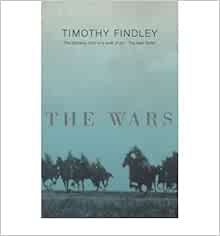 [The Wars] [Author: Findley, Timothy] [August, 2001]: Findley, Timothy ...