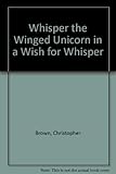 Whisper, the Winged Unicorn (Collector's Book With Stickers): Katherine ...