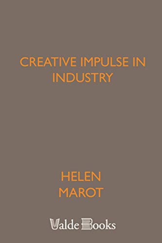 Creative Impulse in Industry: Marot, Helen: 9781444408508: Amazon.com ...