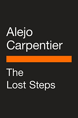 Amazon.com: The Lost Steps: 9780143133896: Carpentier, Alejo, West ...