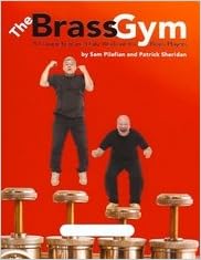 The Brass Gym: A Comprehensive Daily Workout for Brass Players : sam pilafian and patrick ...