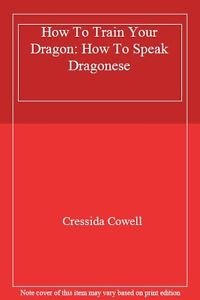 How To Train Your Dragon: How To Speak Dragonese: 9781444901238: Amazon ...