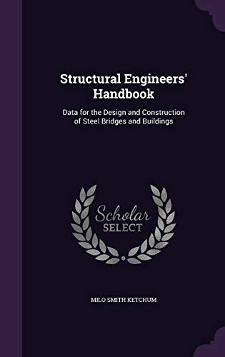 Structural Engineers' Handbook: Data for the Design and Construction of ...