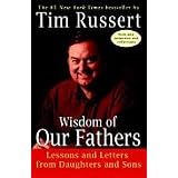 Wisdom of Our Fathers: Lessons and Letters from Daughters and Sons ...