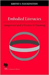 Amazon.com: Embodied Literacies: Imageword and a Poetics of Teaching ...