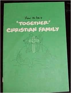 How to be a "Together" Christian Family: Channing L. Bete: Amazon.com ...