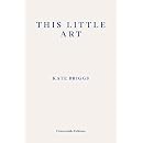 Amazon.com: This Little Art eBook: Kate Briggs: Kindle Store