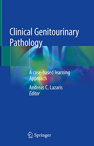 Clinical Genitourinary Pathology: A case-based learning Approach: 9783319721934: Medicine ...