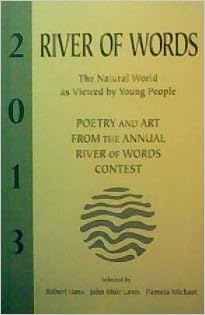 River of Words: Poetry and Art From the Annual River of Words Contest ...