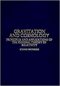 Gravitation and Cosmology: Principles and Applications of the General ...