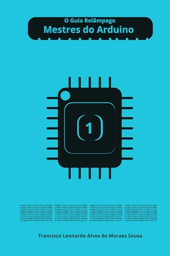 O Guia Relâmpago: Mestres do Arduino - eBook, Resumo, Ler Online e PDF - por Alves de Moraes ...