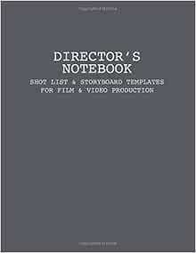 Director's Notebook - Shot List & Storyboard Templates for Film & Video ...