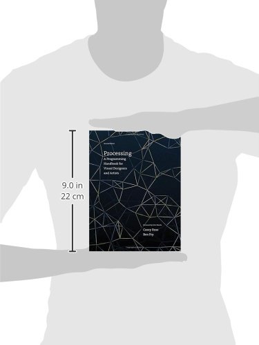 Processing, second edition: A Programming Handbook for Visual Designers ...