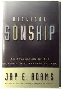 Biblical Sonship: An Evaluation of the Sonship Discipleship Course ...
