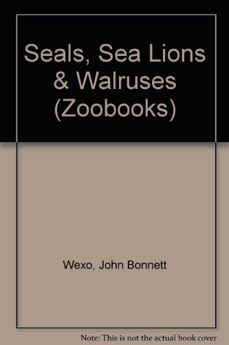Seals, Sea Lions & Walruses (Zoobooks): Wexo, John Bonnett ...