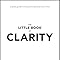 The Little Book of Clarity: Amazon.co.uk: Jamie Smart: 9780857086068: Books