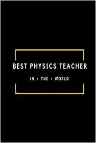 Best Physics Teacher in the World: Black and gold lined paperback ...