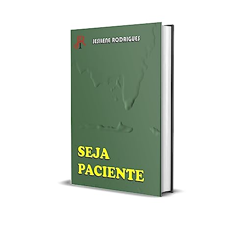 SEJA PACIENTE - eBook, Resumo, Ler Online e PDF - por RODRIGUES, JESILENE