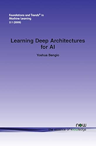 Learning Deep Architectures for AI (Foundations and Trends(r) in ...